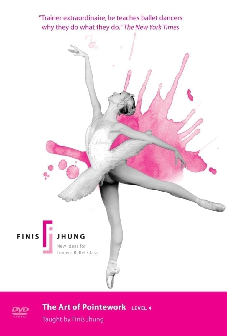 The Art of Pointework Level 3 (2001) – Finis Jhung :: Ballet Dynamics, Inc